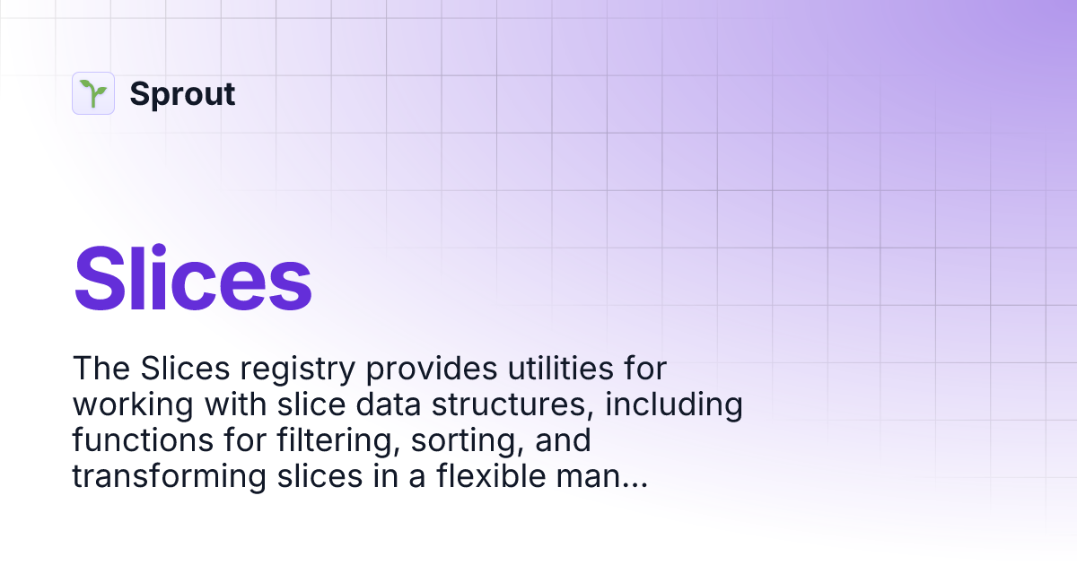 Slices | Sprout