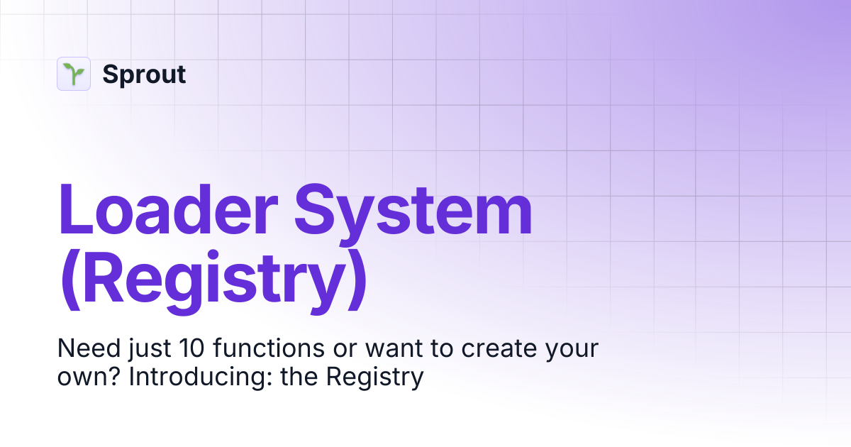 Loader System (Registry) | Sprout